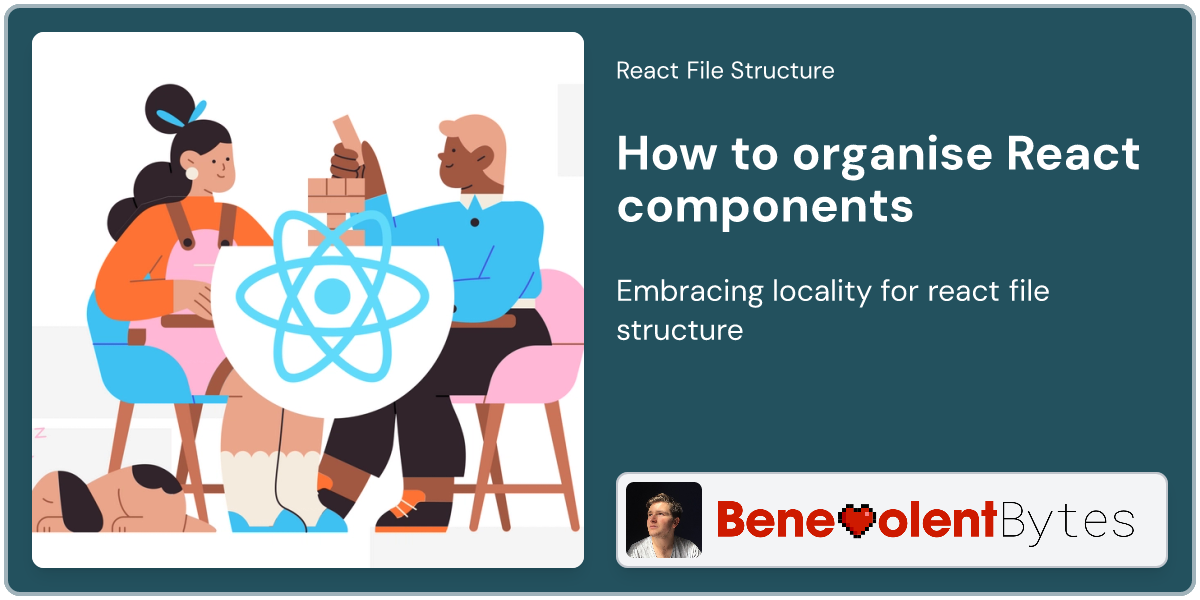 How To Organise React Components