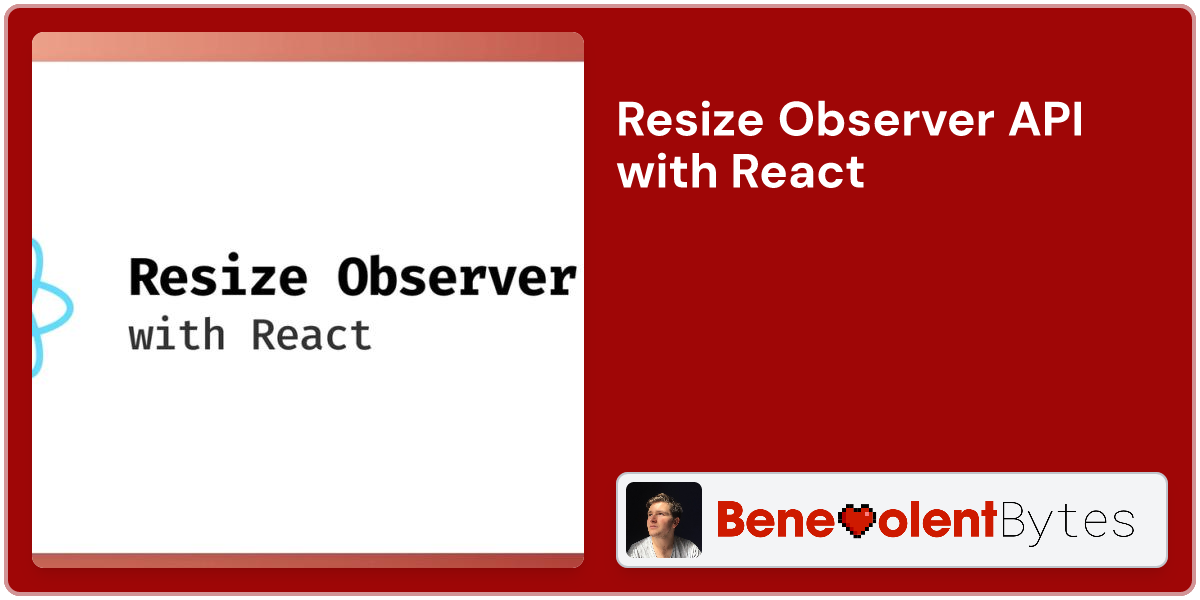 Resize Observer Api With React Benevolent Bytes 7662