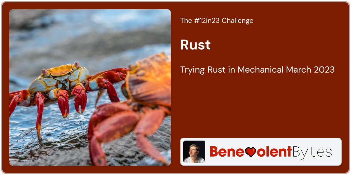 Rust | Trying Rust in Mechanical March 2023