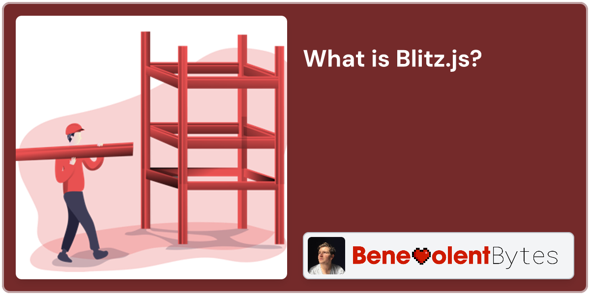 What is Blitz.js? | Benevolent Bytes